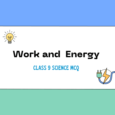 Work and Energy Class 9 Science MCQ - MTG Learning Media Resources