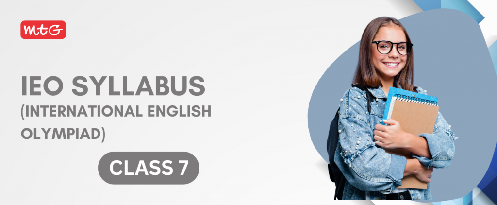 IEO Class 7 Syllabus (2024) and Exam Pattern – Level 1 and Level 2 - MTG Learning Media Resources